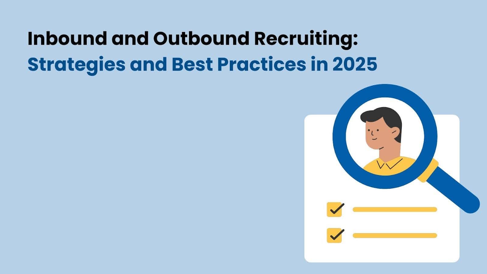 Inbound vs. Outbound Recruiting: 2025 Strategies